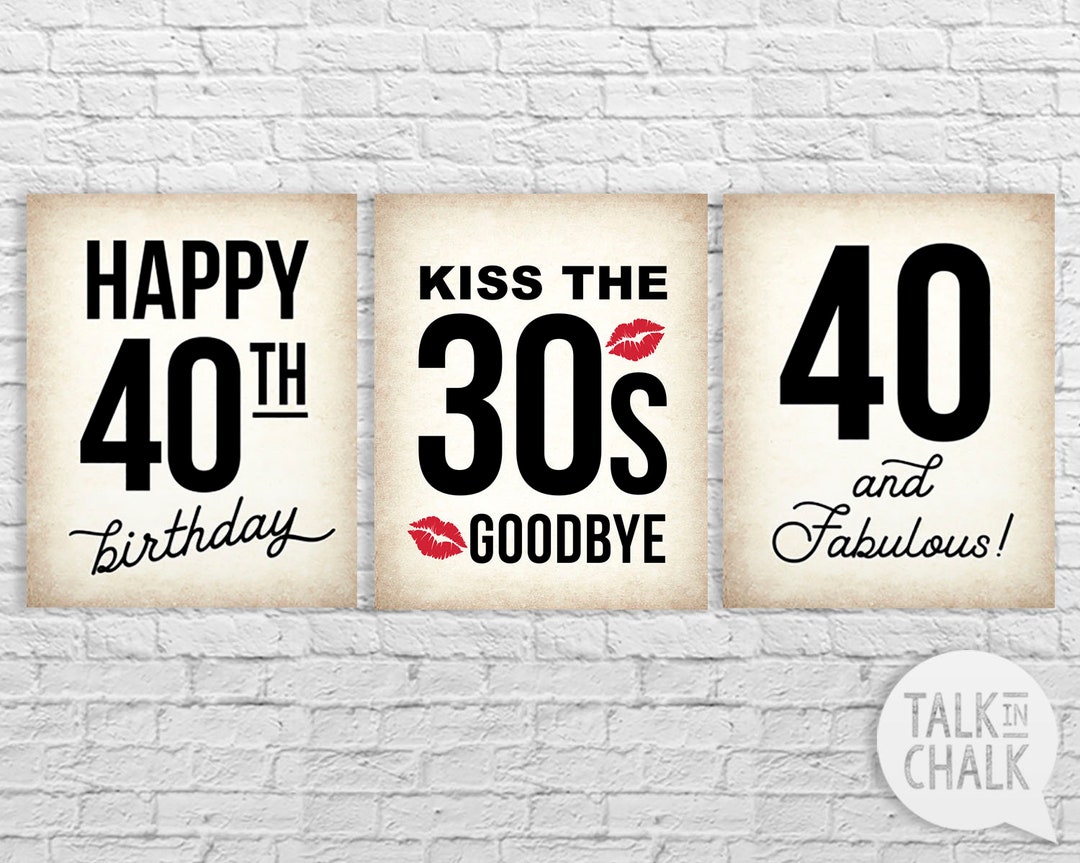 40th Birthday PRINTABLE Sign Pack, 40 and Fabulous, Kissing the 30's ...