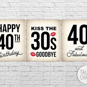 40th Birthday PRINTABLE Sign Pack, 40 and Fabulous, Kissing the 30's ...
