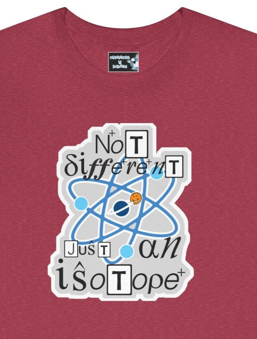 Not Different Just an Isotope Funny Science Chemistry Tee - Etsy