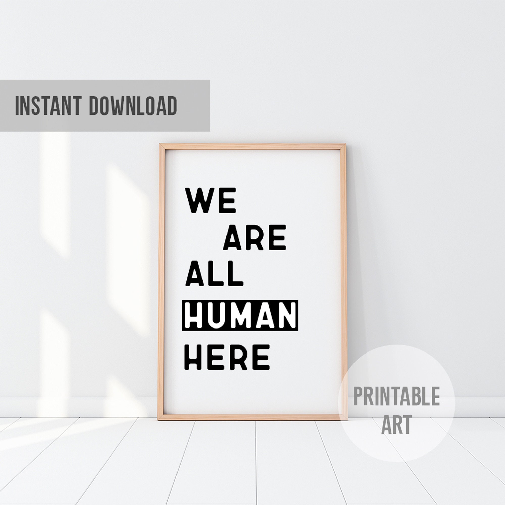 We Are All Human Here Print, Wall Art, Wall Decor, Digital Download ...