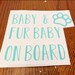 Baby and Fur Baby on Board Decal - on Board - Car Decal Sticker ...