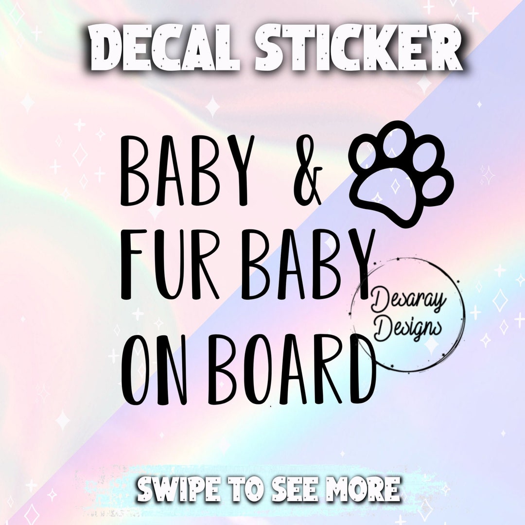 Baby and Fur Baby on Board Decal - on Board - Car Decal Sticker ...