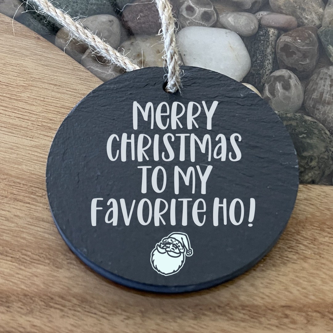 Merry Christmas to My Favorite Ho Slate Ornament Back Can Be ...