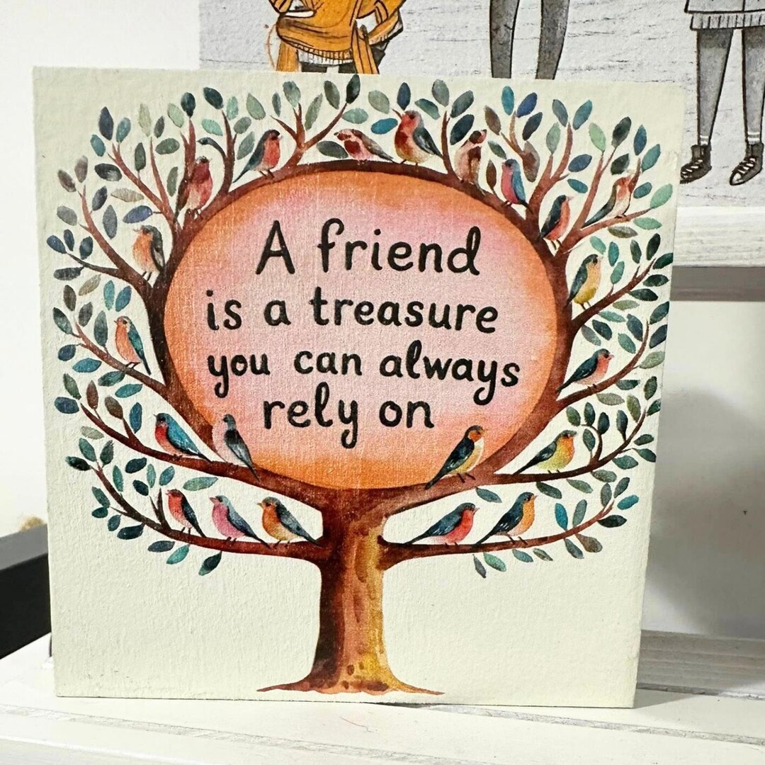 A Friend is a Treasure You Can Always Rely on Sign, Multiple Sizes ...