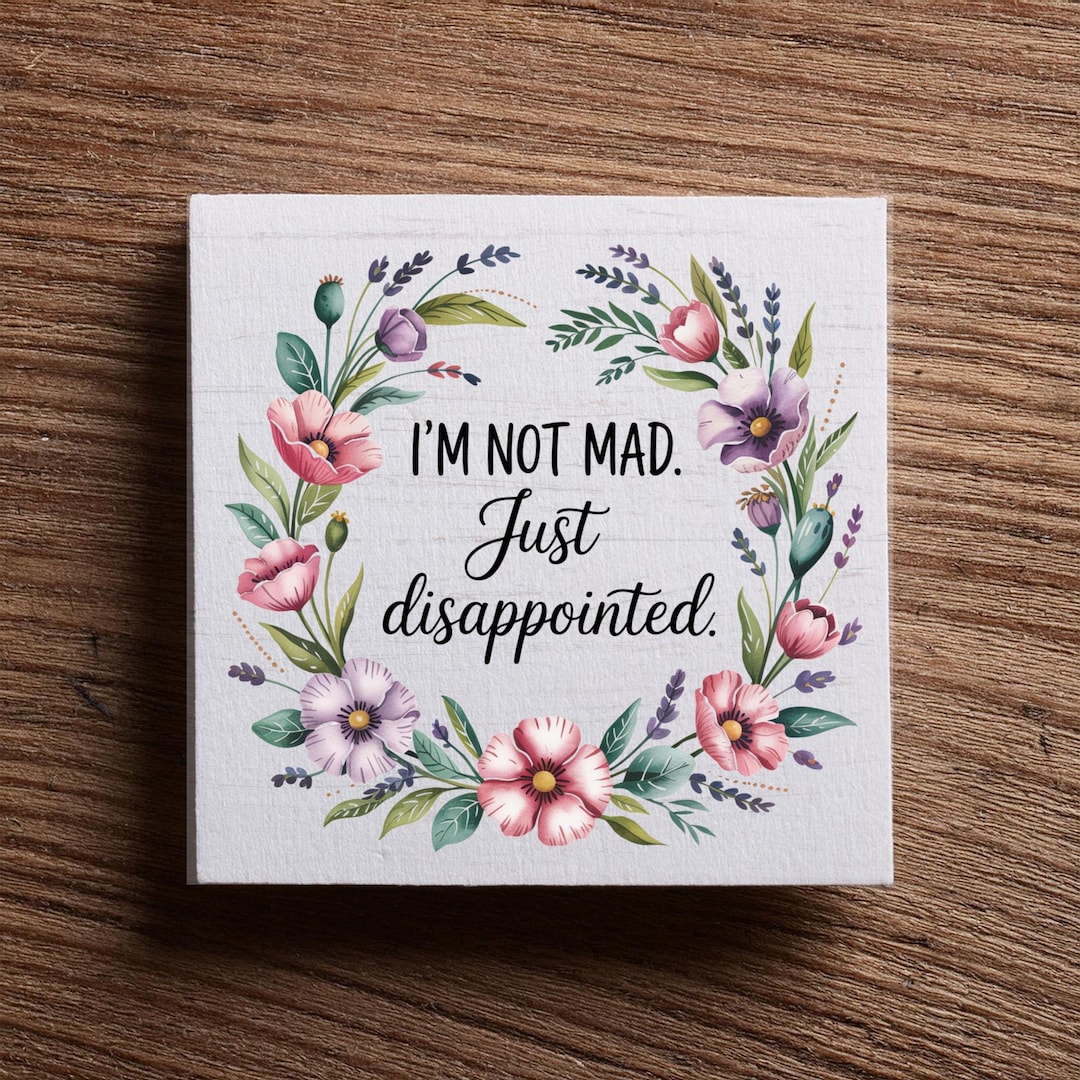 I'm Not Mad Just Disappointed Sign, Funny Art for Moms, Coworker Gift ...