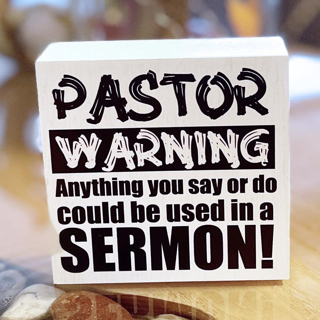Funny Pastor Warning Anything You Say or Do Could Be Used in a Sermon ...