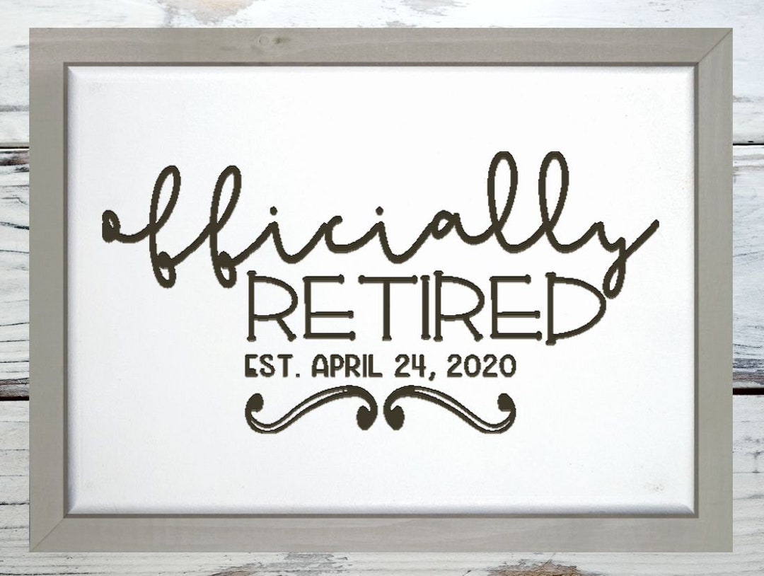 Personalized Officially Retired With Date Custom Farmhouse Wood Sign ...