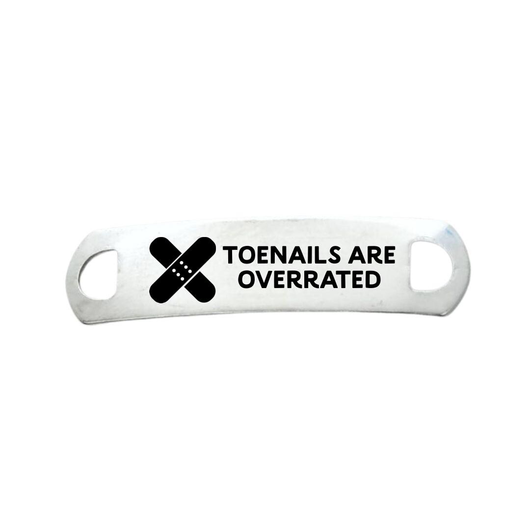 Funny Toenails Are Overrated Band Aids Engraved Shoe Lace Tag Training ...