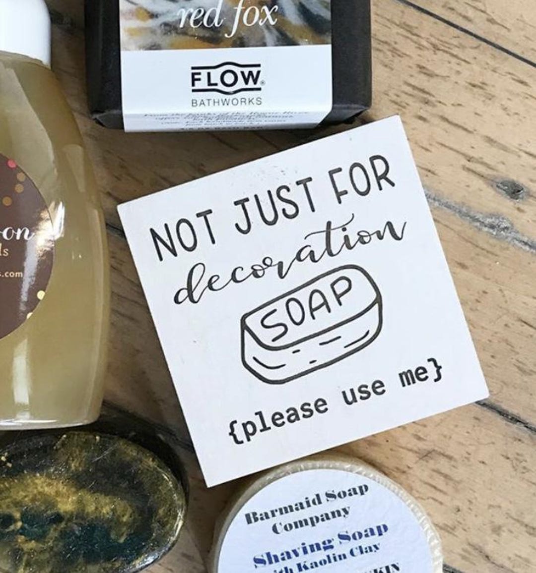 Funny Soap Please Use Not Just for Decoration Sign Multiple Sizes ...