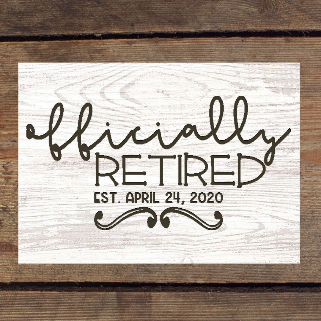 Officially Retired Retirement Gift Custom Whitewash Farmhouse Rustic ...