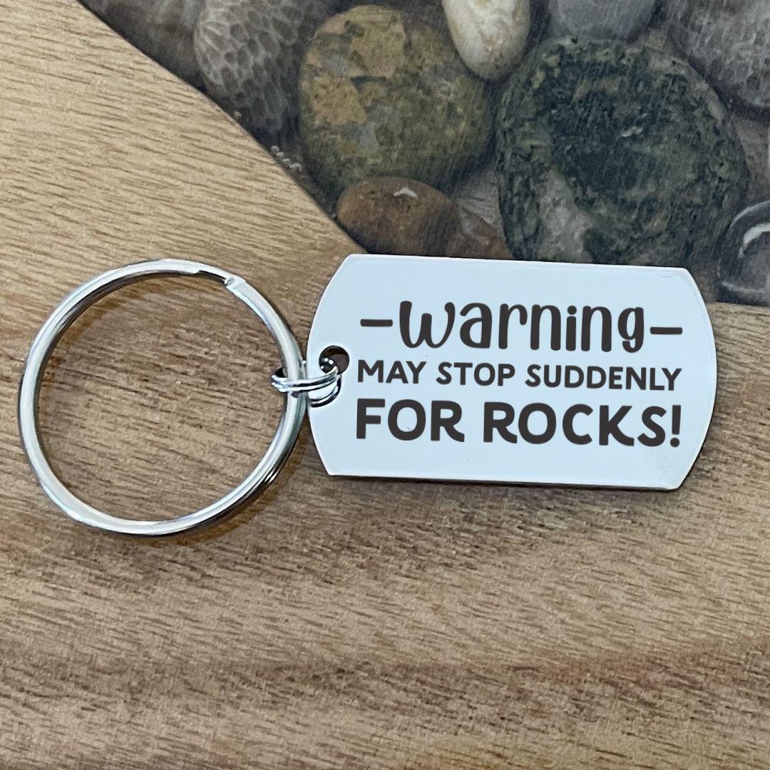 Warning May Stop Suddenly for Rocks Key Chain Rock Hunting Hounding ...