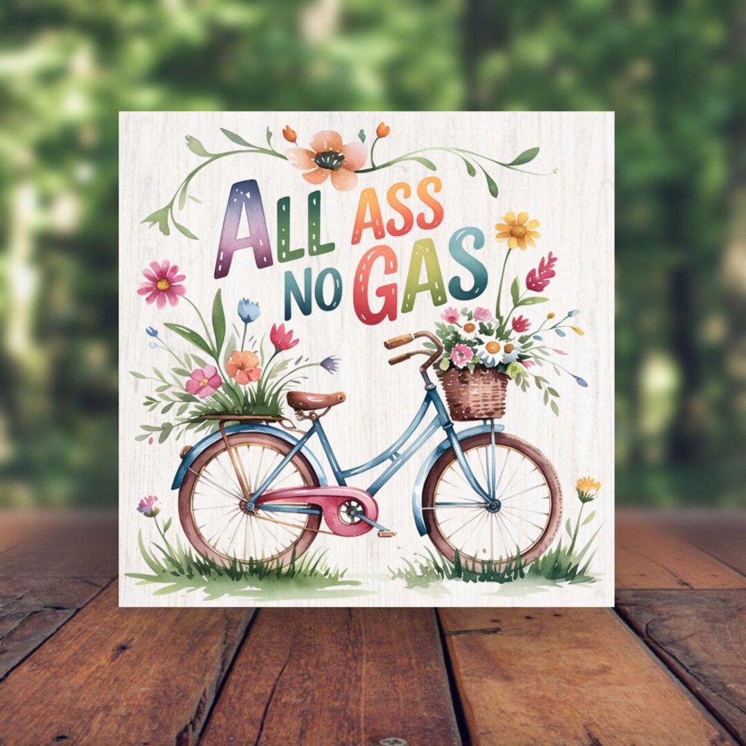 Funny All Ass No Gas Bicycle Sign Sitter Gift Choose Style Size ...