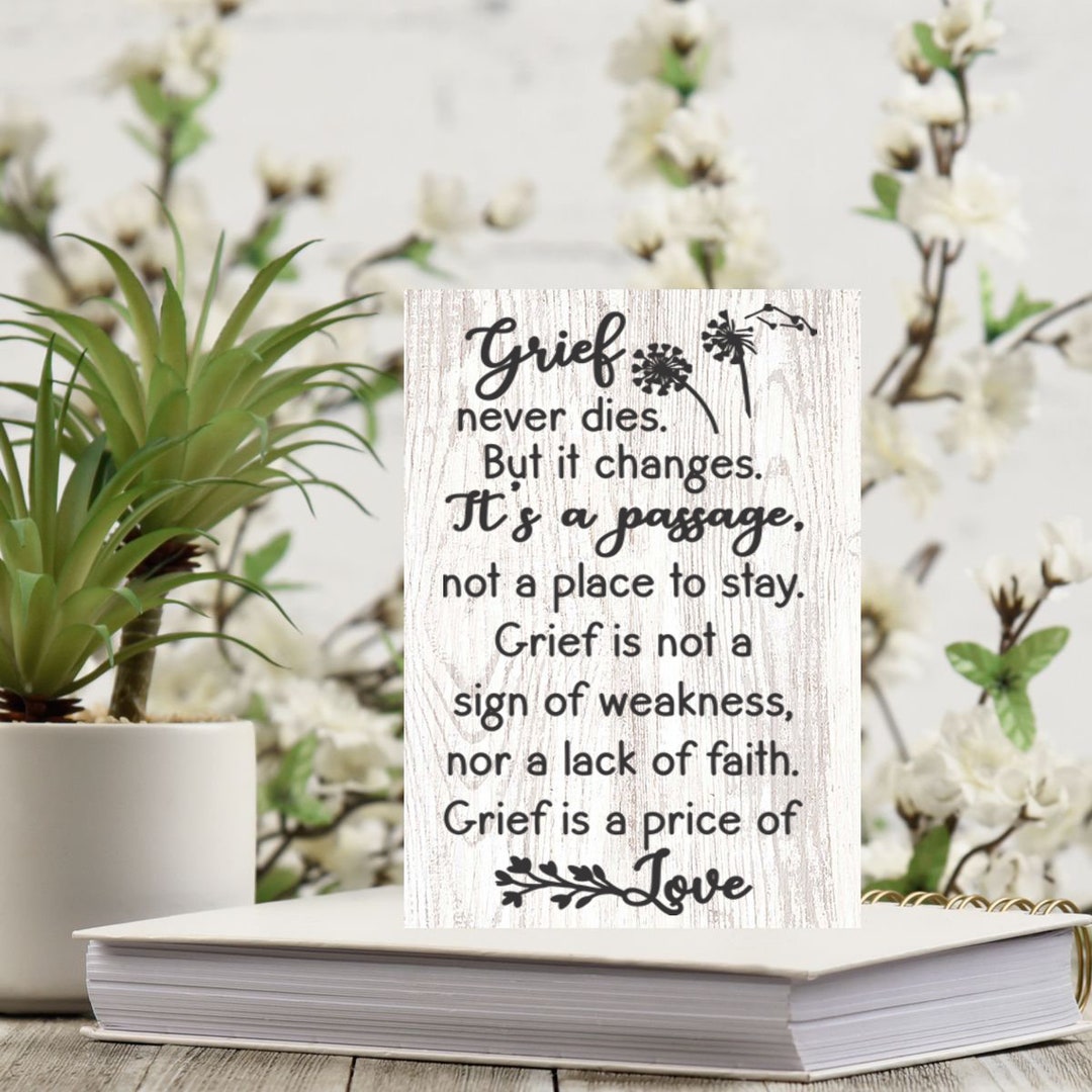 Grief Never Ends but It Changes It's a Passage Sympathy Memorial ...