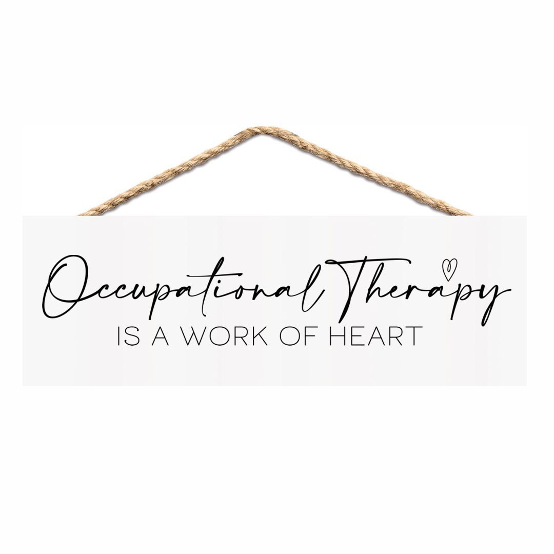 Occupational Therapy is a Work of Heart Office Desk Wall Sign or Shelf ...
