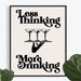 Less Thinking More Drinking Print, Bar Cart Decor, Bar Wall Art, Classy ...