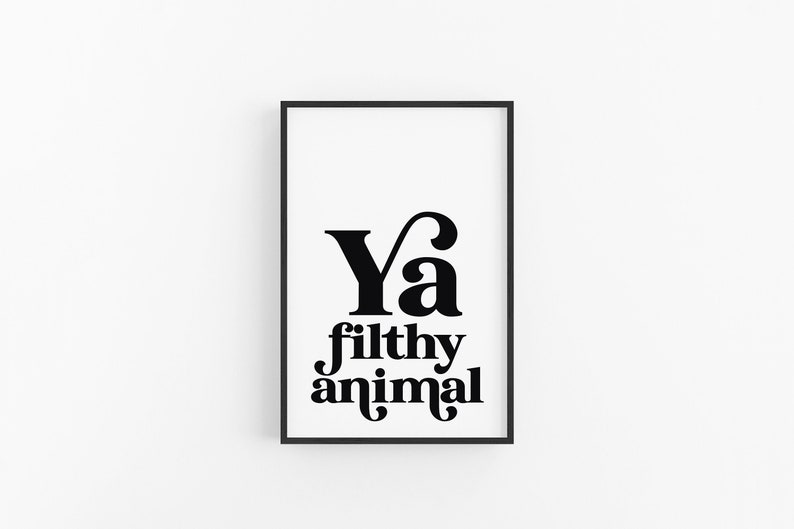 Ya Filthy Animal Print, Funny Wall Art, Retro Print, Classy Art ...