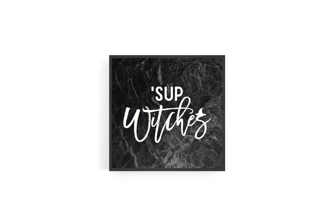 Halloween Print, 'sup Witches, Witch Decor, Halloween Decor, Halloween ...