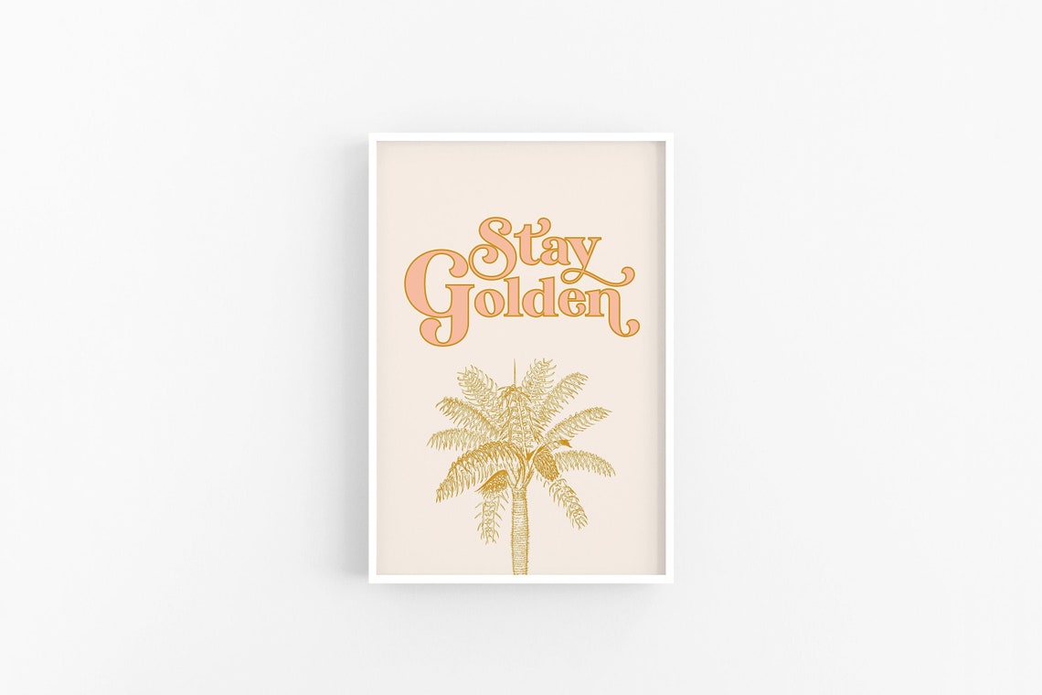 Stay Golden Palm Tree Print Stay Golden Print Positive Wall - Etsy