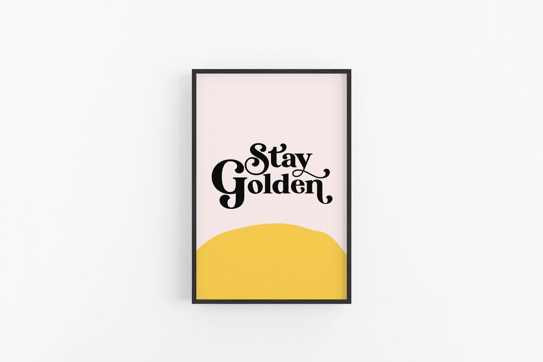 Stay Golden Print, Positive Wall Art, Sun Print - Digital Download - Etsy
