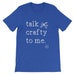 Talk Crafty to Me, Craft T-shirt, Craft Shirt, Women's Crafting Shirt ...