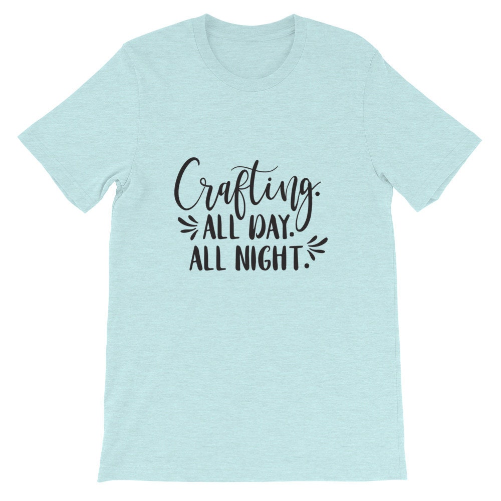 Crafting All Day All Night Crafters Shirt Short-sleeve | Etsy