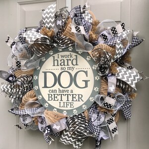 Dog Wreath for Front Door, Pet Lover Gift, I Work Hard so My Dog Can ...