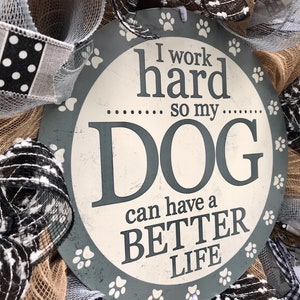 Dog Wreath for Front Door, Pet Lover Gift, I Work Hard so My Dog Can ...