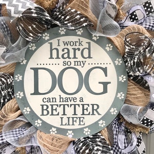 Dog Wreath for Front Door, Pet Lover Gift, I Work Hard so My Dog Can ...
