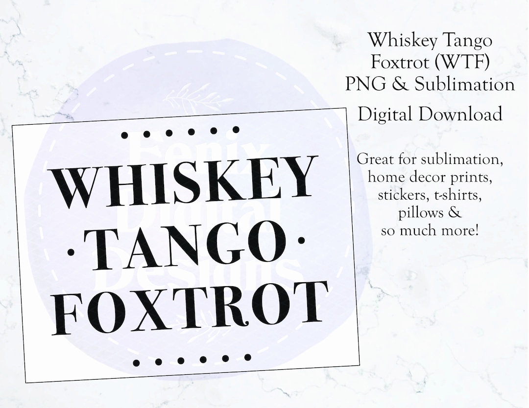 Whisky Tango Foxtrot WTF PNG y Sublimación Diseño - Etsy España