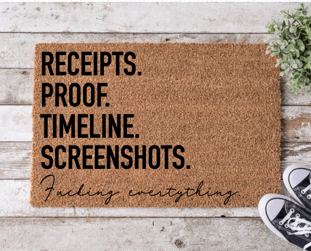 Receipts Proof Timeline Doormat: Funny Real Housewives Inspired Coir ...