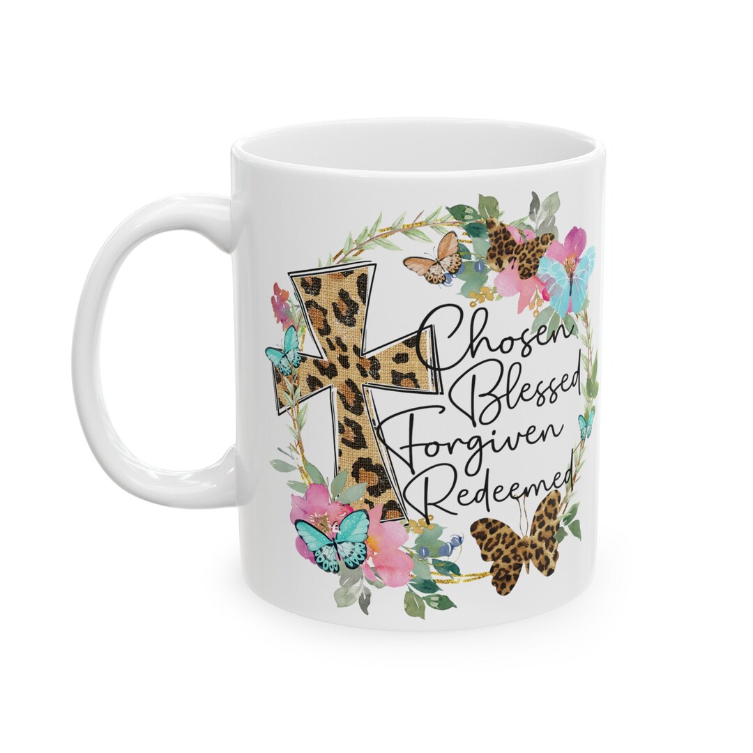 Chosen, Blessed, Forgiven, Redeemed Mug, (11oz, 15oz) - Etsy