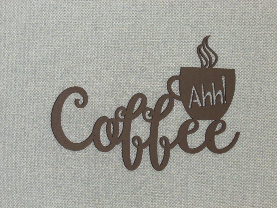 Ahh Coffee Cup Sign Rustic Brown Wood Laser Cut Wall Decor Art Words - Etsy
