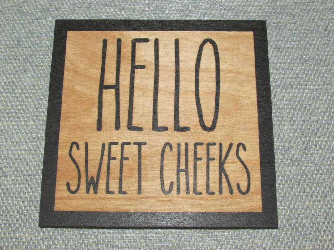 Hello Sweet Cheeks, Western Decor Rustic Wood Sign, Custom Made From ...