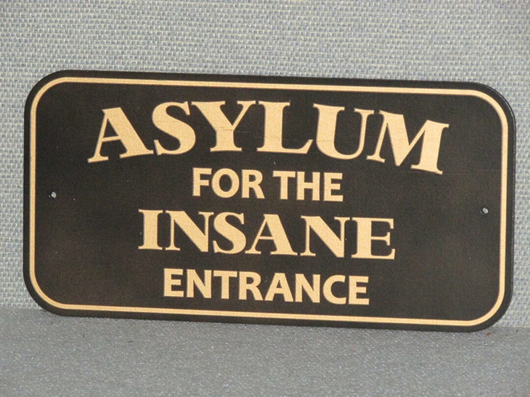Asylum for the Insane Entrance Custom Made Painted Wood Sign - Etsy
