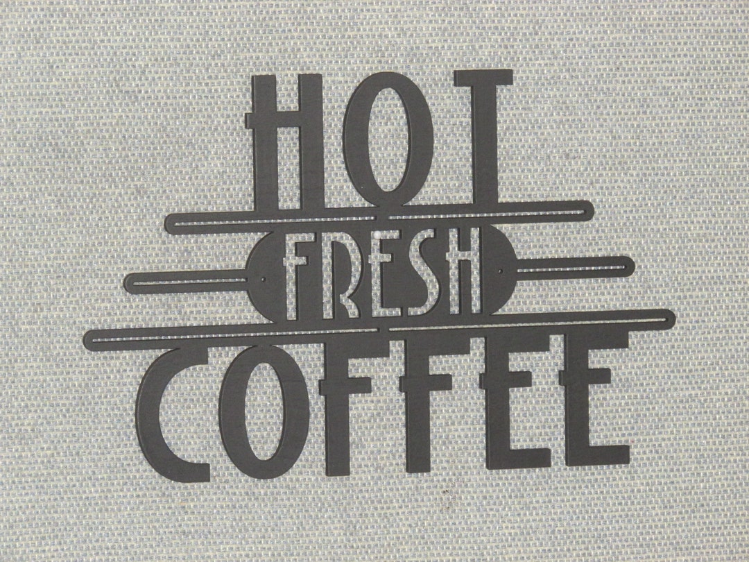 Hot Fresh Coffee SIGN Wall Decor - Etsy
