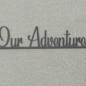 Our Adventures Wall Words Sign. Choose Size and Color Free Shipping. - Etsy