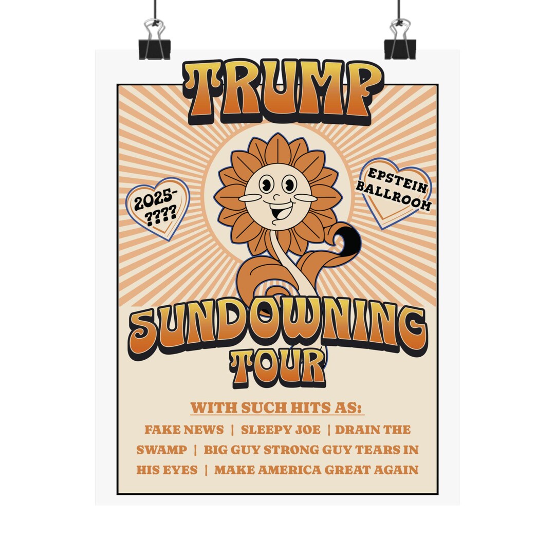 Trump Sundowning Tour Poster Matte Vertical Poster - Etsy