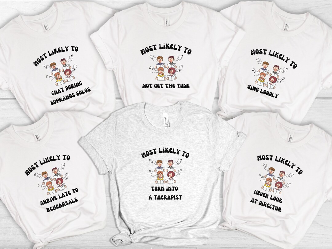 Choir Most Likely to Shirt, Most Likely to Custom Tee, Personalized ...