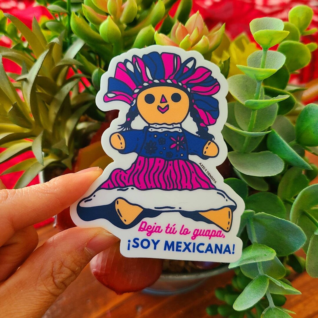 Deja Tú Lo Guapa, Soy Mexicana Sticker - Spanish Stickers - Water ...