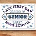Printable Last First Day of High School Sign - Senior Year Picture ...
