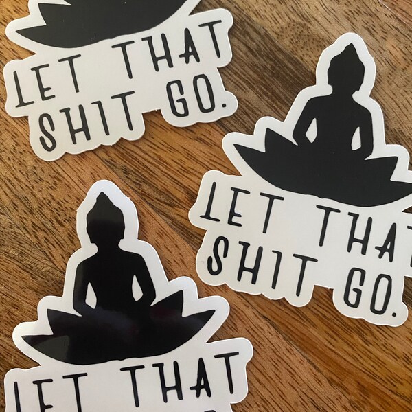Let That Shit Go - Etsy
