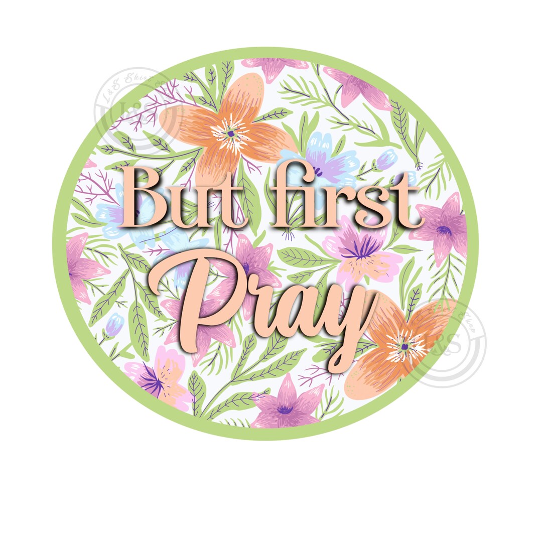 But First Pray Green Circle Frame Border Floral Background ...