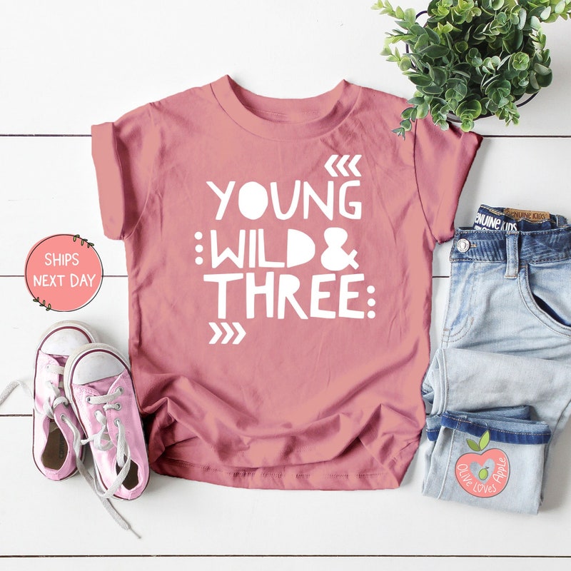 Young Wild and Three Shirt - Etsy