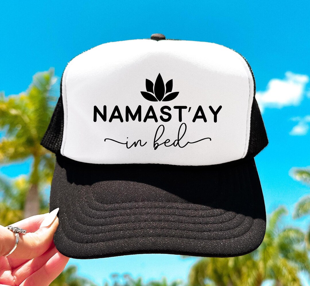 Namast'ay in Bed Trucker Hat | Lotus Flower Adjustable Cap | Funny Yoga ...