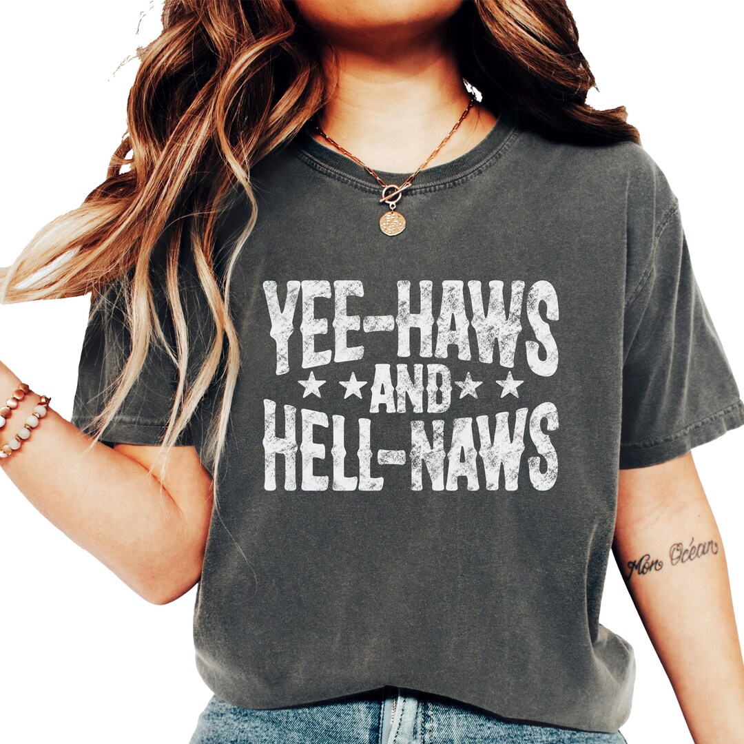 Yee-haws and Hell-naws T-shirt for Women and Teens | Trendy Western ...