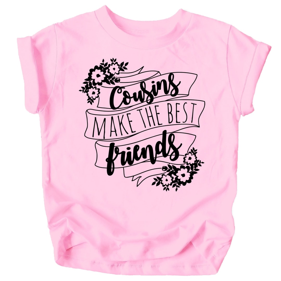 Cousins Make the Best Friends Flower Banner T-shirts and Bodysuits for ...
