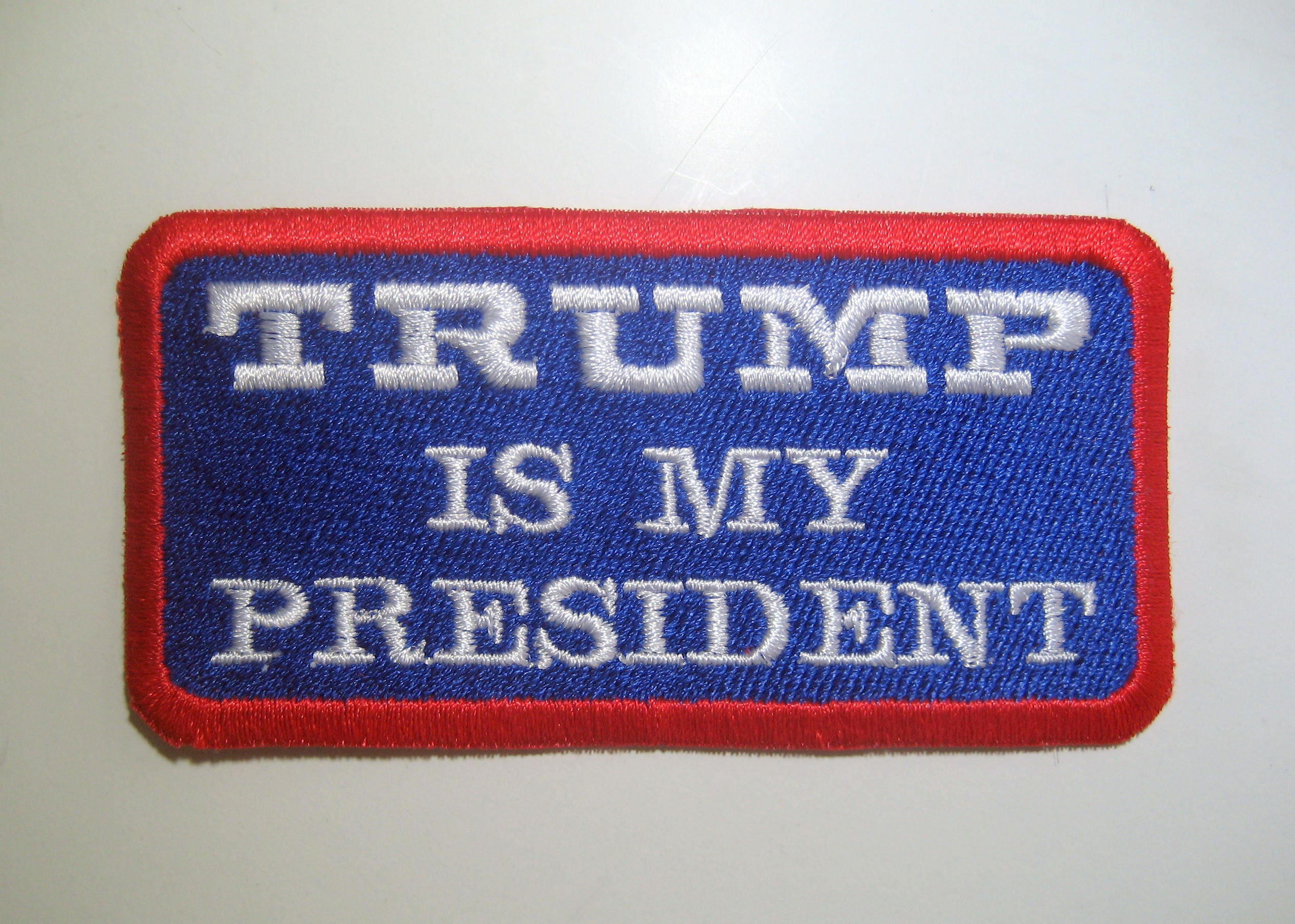 TRUMP is My President Fully Embroidered Patch, Rectangle, Full Color ...