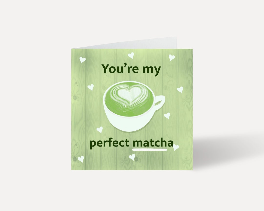 Matcha Anniversary Card, You're My Perfect Matcha, Funny Valentine Card ...