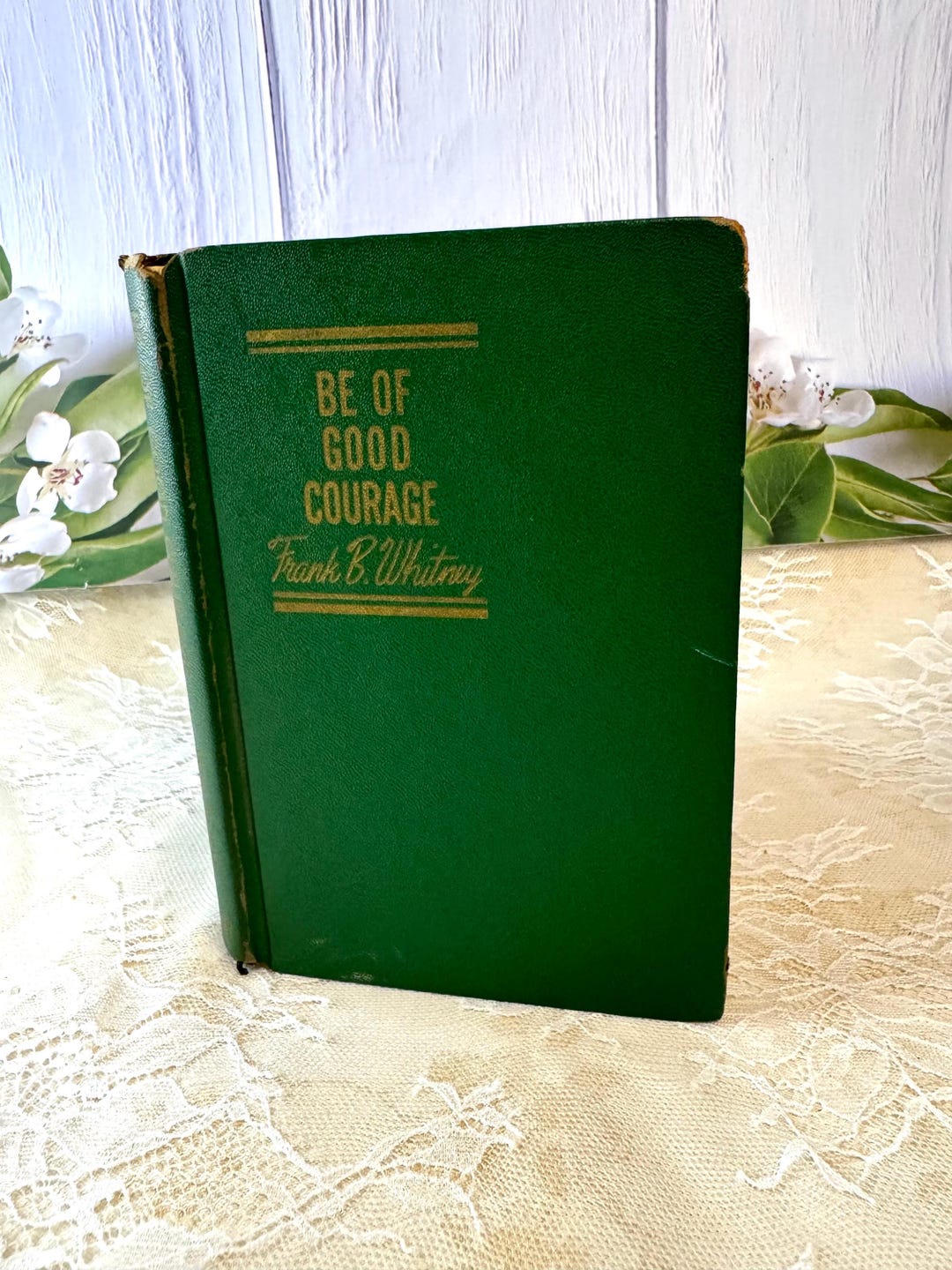 Vintage Book ~ 1953 Be of Good Courage ~ Frank B. Whitney ~ Emerald ...