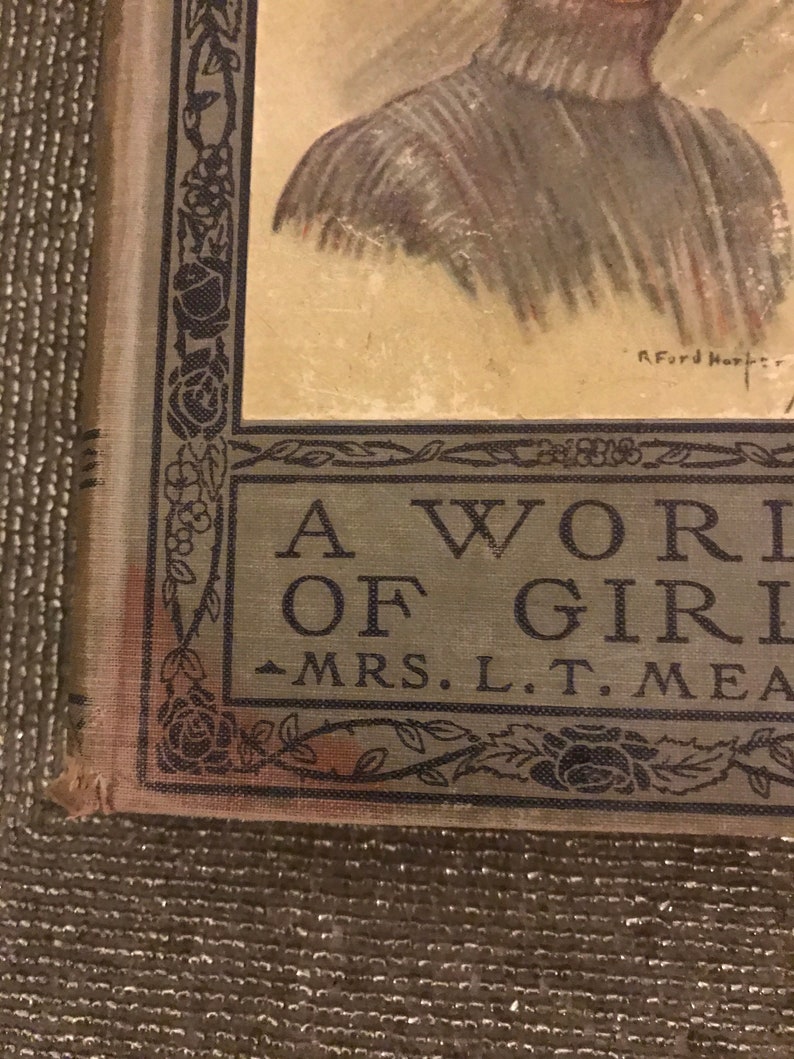 Antique Vintage 1910 Book- A World of Girls by Mrs. L. T. Meade ...